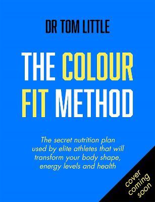The Bookseller - Previews - The Colour-Fit Method: The Secret Nutrition ...