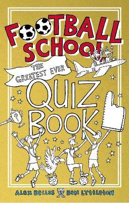 The Bookseller - Previews - Football School: The Greatest Ever Quiz Book