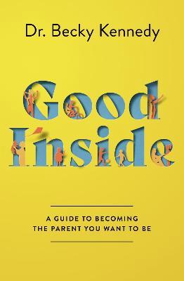 The Bookseller - Previews - Good Inside: A Guide to Becoming the Parent ...