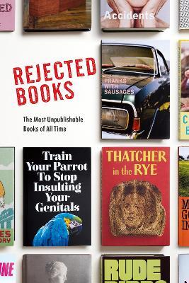The Bookseller - Previews - Rejected Books: The Most Unpublishable ...