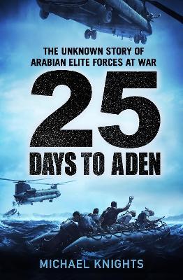 The Bookseller - Previews - 25 Days to Aden: The Unknown Story of ...
