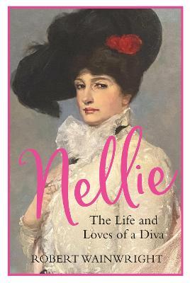 The Bookseller - Previews - Nellie: The Life and Loves of a Diva