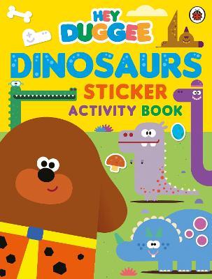 The Bookseller - Previews - Hey Duggee: Dinosaurs (Sticker Activity Book)