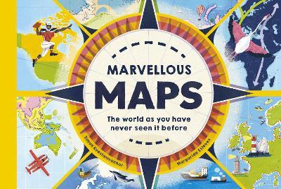 The Bookseller - Previews - Marvellous Maps: Our Changing World in 40 ...