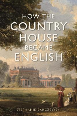 The Bookseller - Previews - How the CountryHouse Became English