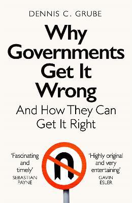 The Bookseller - Previews - Why Governments Get It Wrong: And How They ...