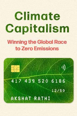The Bookseller - Previews - Climate Capitalism: Winning the Global Race ...