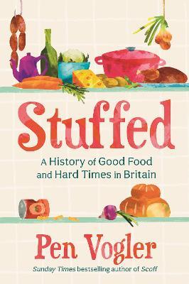 The Bookseller - Previews - Stuffed: A History of Good Food and Hard ...