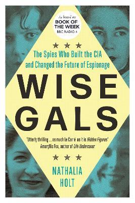 The Bookseller - Previews - Wise Gals: The Spies Who Built the CIA and ...