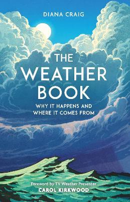 The Bookseller - Previews - The Weather Book: Why It Happens and Where ...