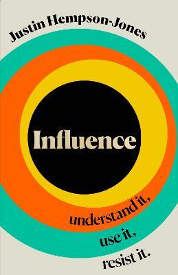 The Bookseller - Previews - Influence: Understand It. Use It. Resist It.