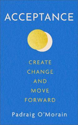 The Bookseller - Previews - Acceptance: Create Change and Move Forward