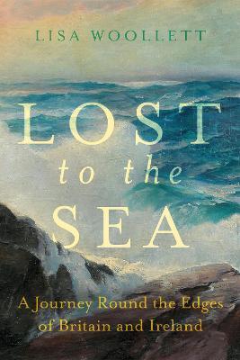 The Bookseller - Previews - Lost to the Sea: A Journey Round the Edges ...