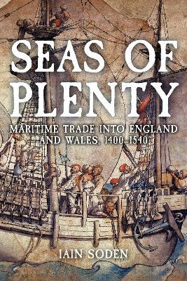 The Bookseller - Previews - Seas of Plenty: Maritime Trade Into England ...