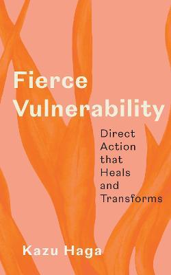 The Bookseller - Previews - Fierce Vulnerability: Direct Action That ...