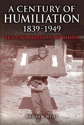 The Bookseller - Previews - A Century of Humiliation 1839-1949: The ...
