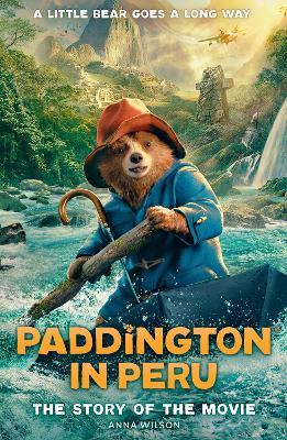 The Bookseller - Previews - Paddington in Peru: The Story of the Movie