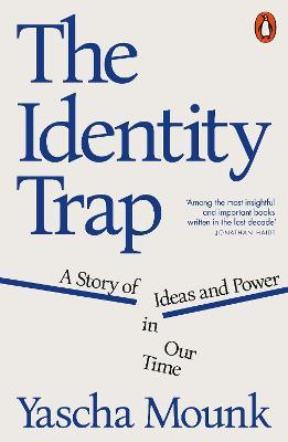 The Bookseller - Previews - The Identity Trap: A Story of Ideas and ...