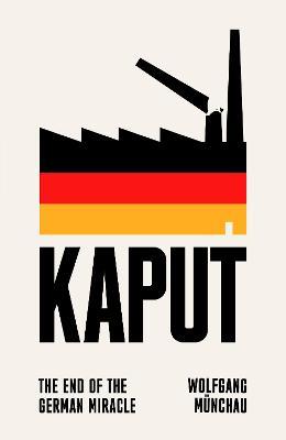 The Bookseller - Previews - Kaput: The End of the German Miracle