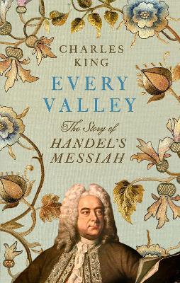 The Bookseller - Previews - Every Valley: The Story of Handel’s Messiah