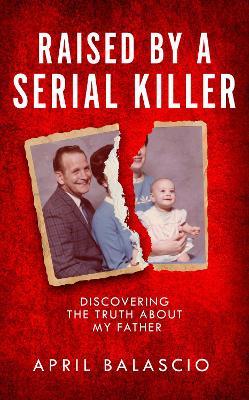 The Bookseller - Previews - Raised by a Serial Killer: Discovering the ...