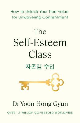 The Bookseller - Previews - The Self-Esteem Class: Simple Lessons for a ...