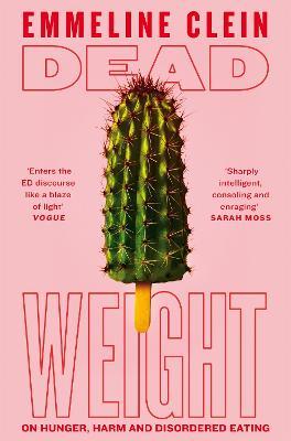 The Bookseller - Previews - Dead Weight: On Hunger, Harm and Disordered ...