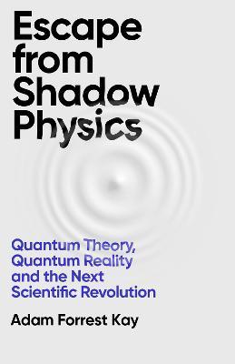The Bookseller - Previews - Escape From Shadow Physics: Quantum Theory ...