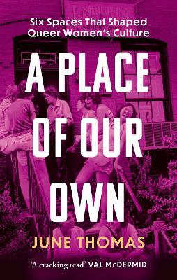The Bookseller - Previews - A Place of Our Own: Six Spaces That Shaped ...