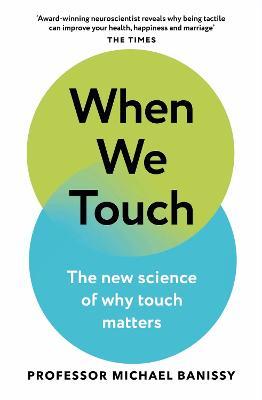 The Bookseller - Previews - When We Touch: The new science of why touch ...