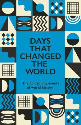 The Bookseller - Previews - Days That Changed the World: The 50 ...