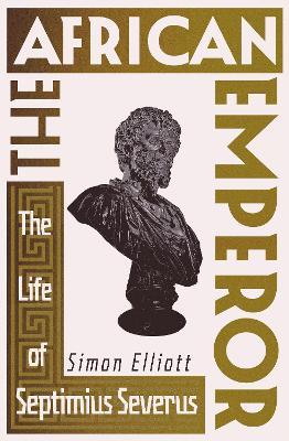 The Bookseller - Previews - The African Emperor: The Life of Septimius ...