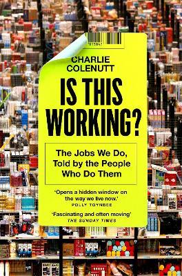 The Bookseller - Previews - Is This Working?: The Jobs We Do, Told by ...