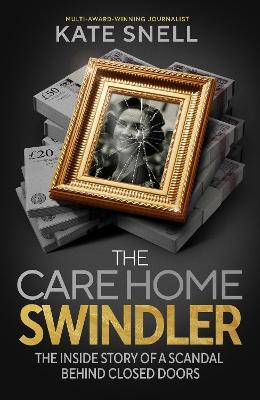 The Bookseller - Previews - The Care Home Swindler: The Inside Story of ...