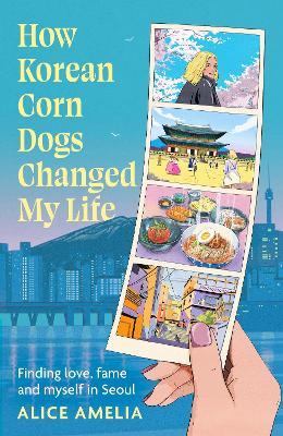 The Bookseller - Previews - How Korean Corn Dogs Changed My Life